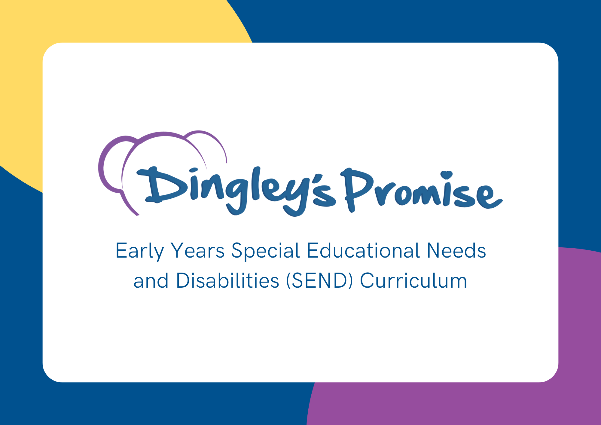 Early Years SEND Curriculum - Dingley's Promise